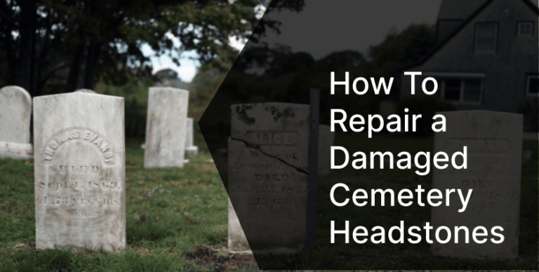 How To Repair a Damaged Cemetery Headstones? How To Repair a Damaged Cemetery Headstones?